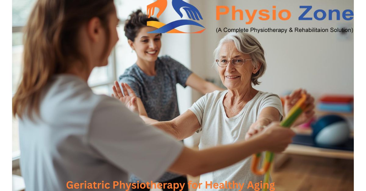 Geriatric Physiotherapy for Healthy Aging | Maintaining Mobility ...